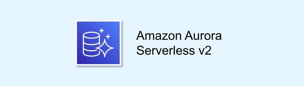 Amazon Aurora Serverless v2が一般提供開始！進化し続けるAuroraの新しい機能とは？ | Tech ブログ | サーバ運用保守・運用監視なら JIG-SAW OPS